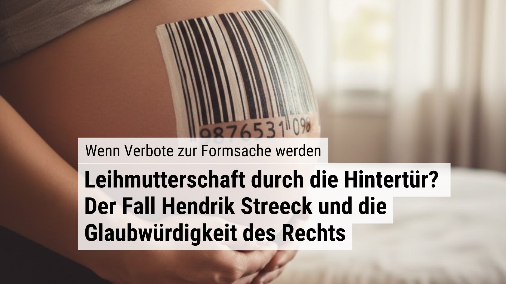 Leihmutterschaft durch die Hintertür? Der Fall Hendrik Streeck und die ...